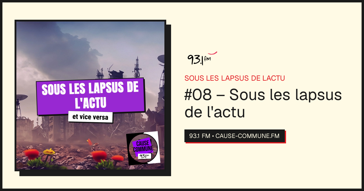 #08 – Sous les lapsus de l'actu | Sous les lapsus de l'actu | Radio ...